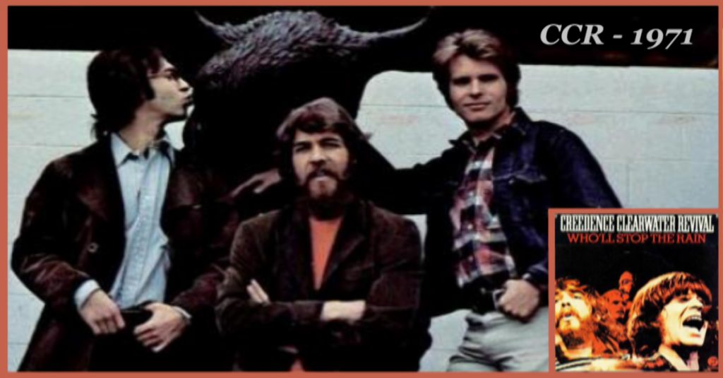 Creedence Clearwater Revival Wholl Stop The Rain Doyouremember
