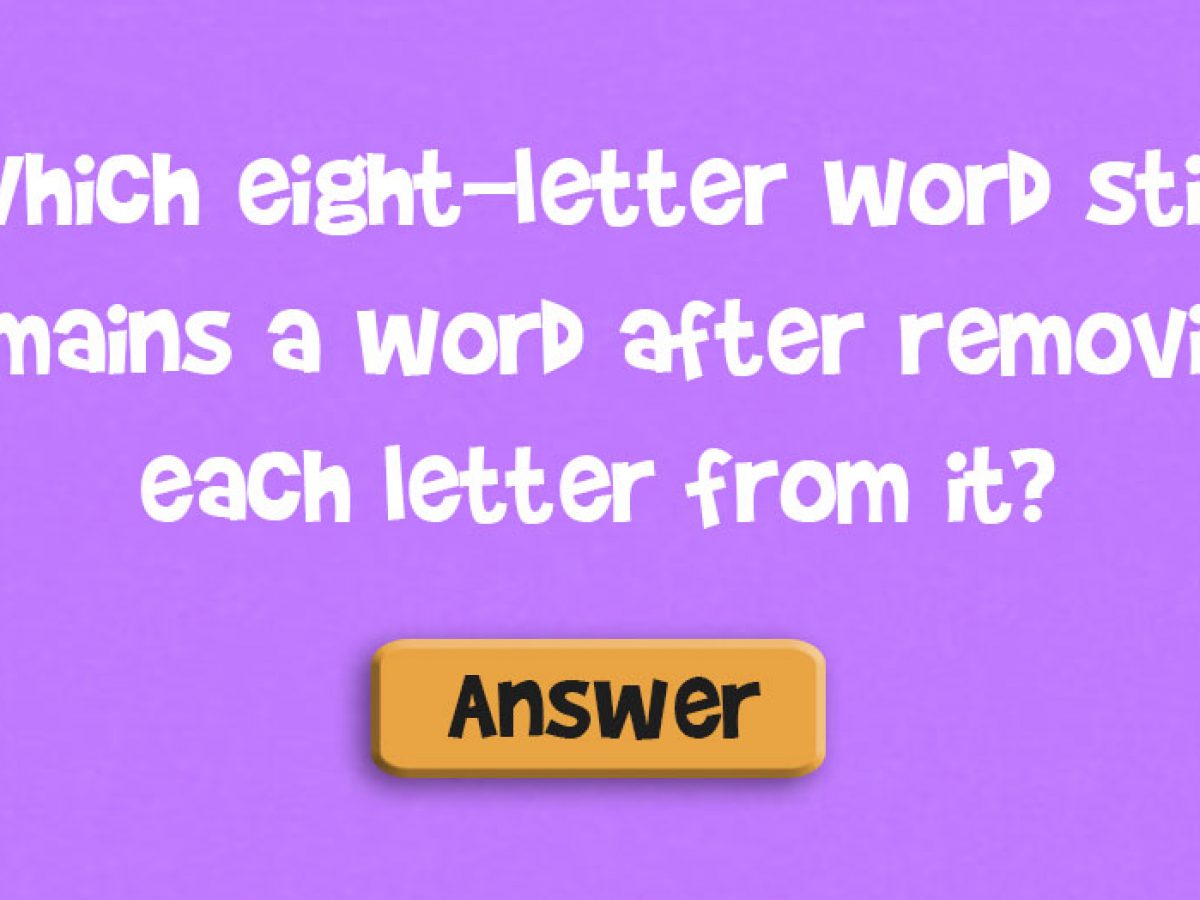 8 Letter Word Riddle Take One Away OKRiddle 8 Letter Word Riddle Take One Away OKRiddle