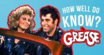 How Well Do You Know Grease? | DoYouRemember?