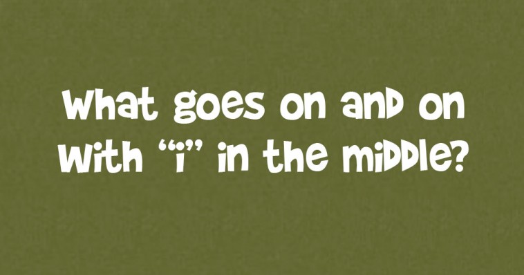 What Goes On and On With "i" in the Middle? | DoYouRemember?