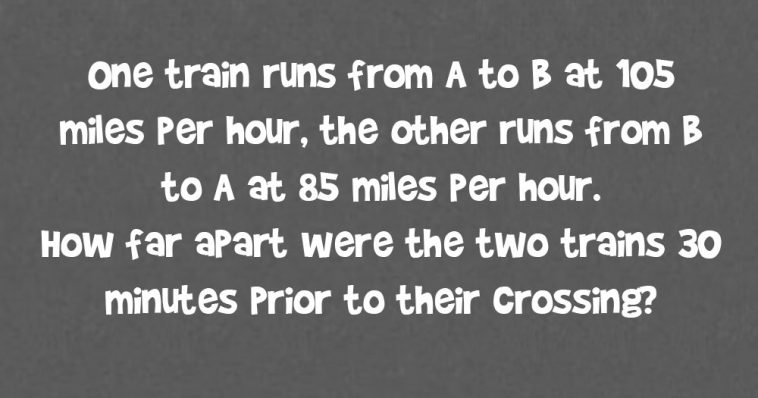 How Far Apart Were the Two Trains 30 Minutes Prior to Their Crossing ...