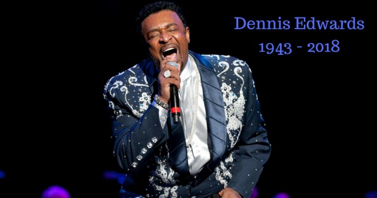 'Temptations' Lead Singer, Dennis Edwards, Dies At 74 | DoYouRemember?